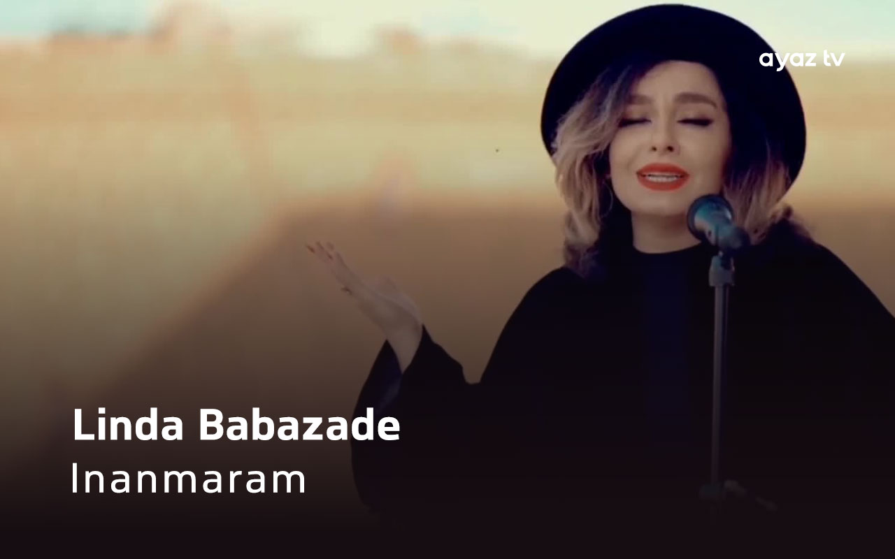 Linda Babazade Inanmaram Ayaz TV