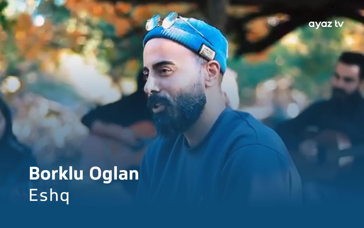 Borklu Oglan Eshq Ayaz TV